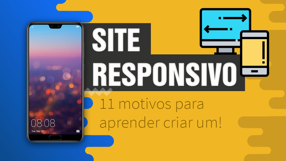 11 motivos para ter um site com design responsivo e suas vantagens! ⚡