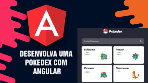 Aplicação com Angular 12+: Como desenvolver uma pokedex