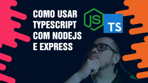Como usar TypeScript com NodeJs e express - Aprenda agora!