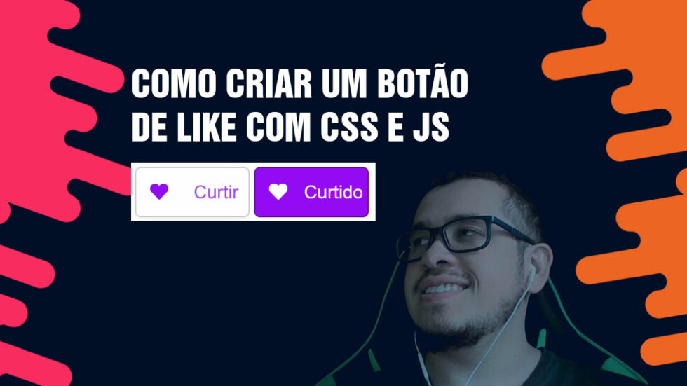Como criar um botão de like com CSS e JS