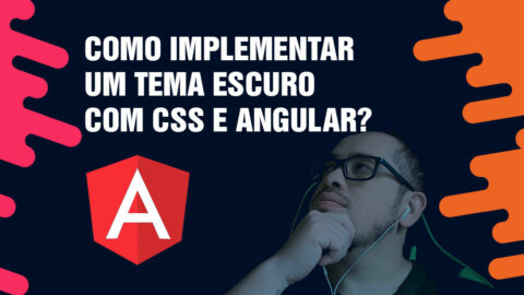 Como implementar um tema escuro ( Dark Theme ) com CSS e Angular?