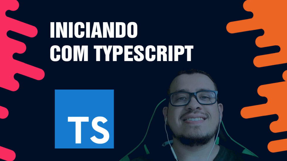 Iniciando com TypeScript e nosso primeiro βOi, mundo!β Iniciando com TypeScript e nosso primeiro βOi, mundo!β