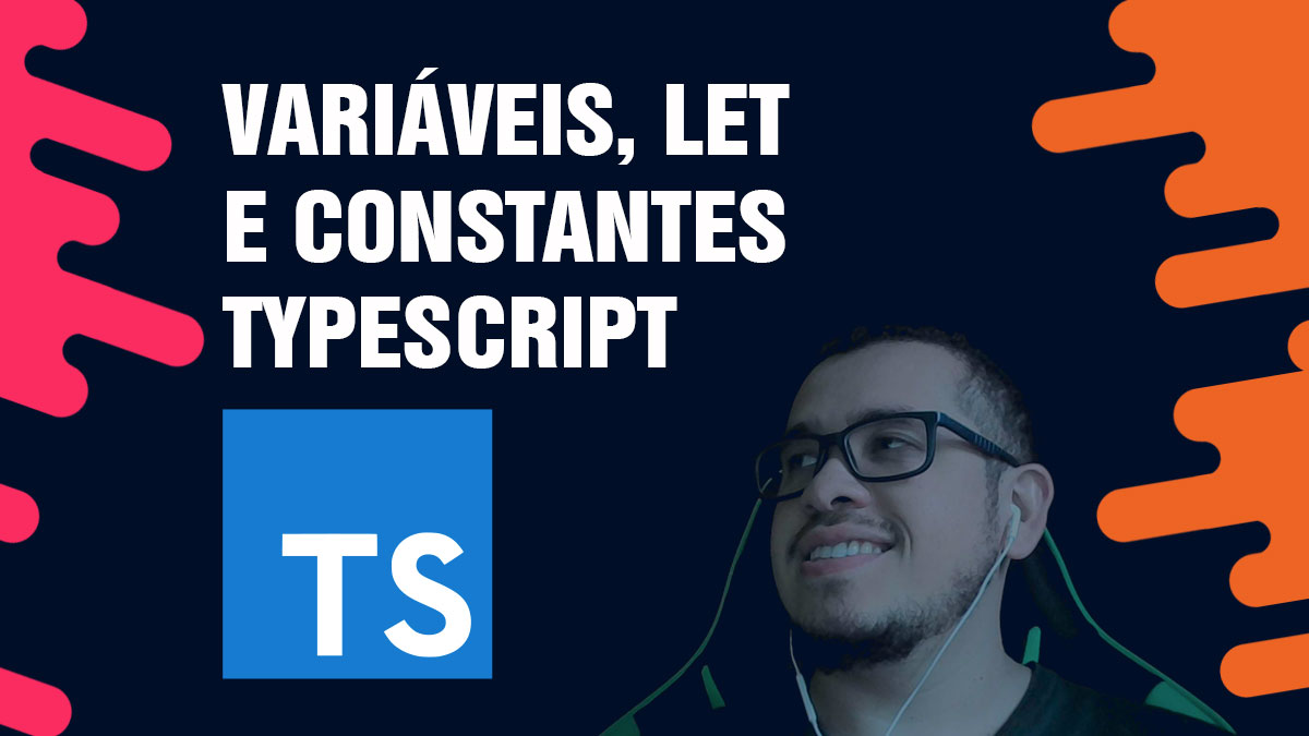 Var, let e constantes Typescript, aprenda agora! Var, let e constantes Typescript, aprenda agora!