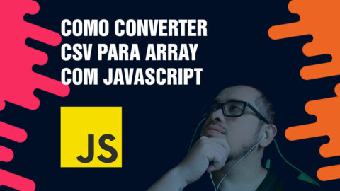 Como Converter CSV para Array com JavaScript